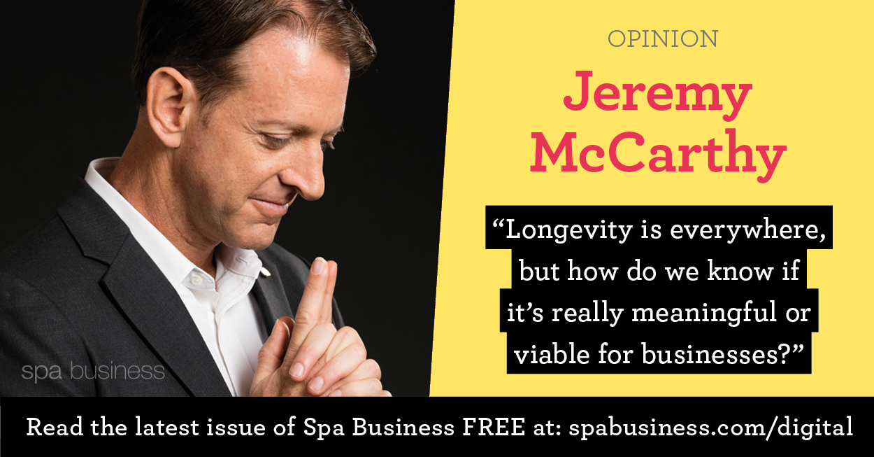 Jeremy McCarthy - Longevity vs wellness in hospitality | spabusiness.com